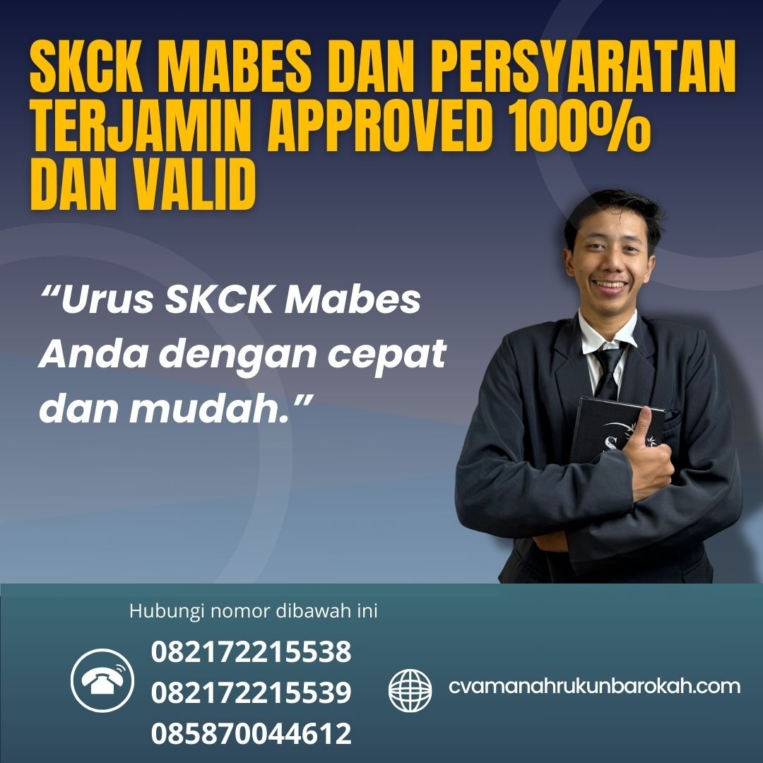 SKCK Mabes dan Persyaratan Terjamin Approved 100% dan Valid