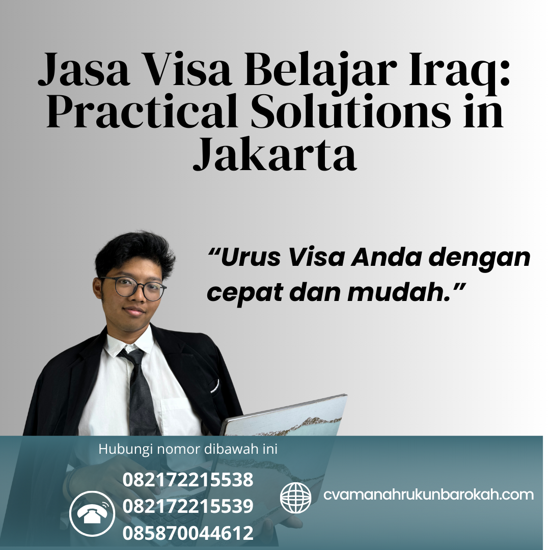 Jasa Visa Belajar Iraq: Practical Solutions in Jakarta