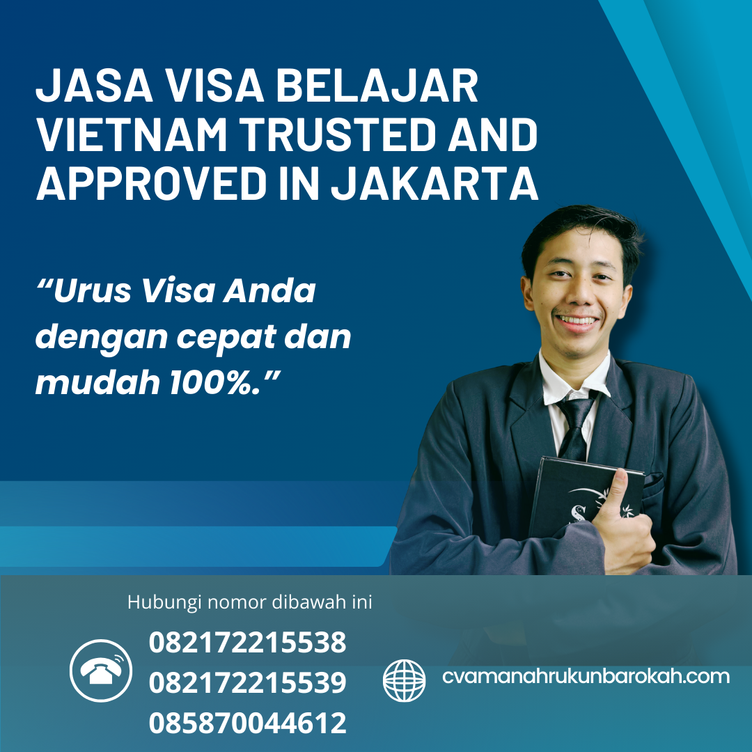 Jasa Visa Belajar Vietnam Trusted and Approved in Jakarta