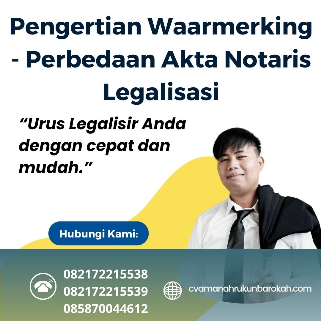 Perbedaan Akta Notaris Legalisasi dan Waarmerking