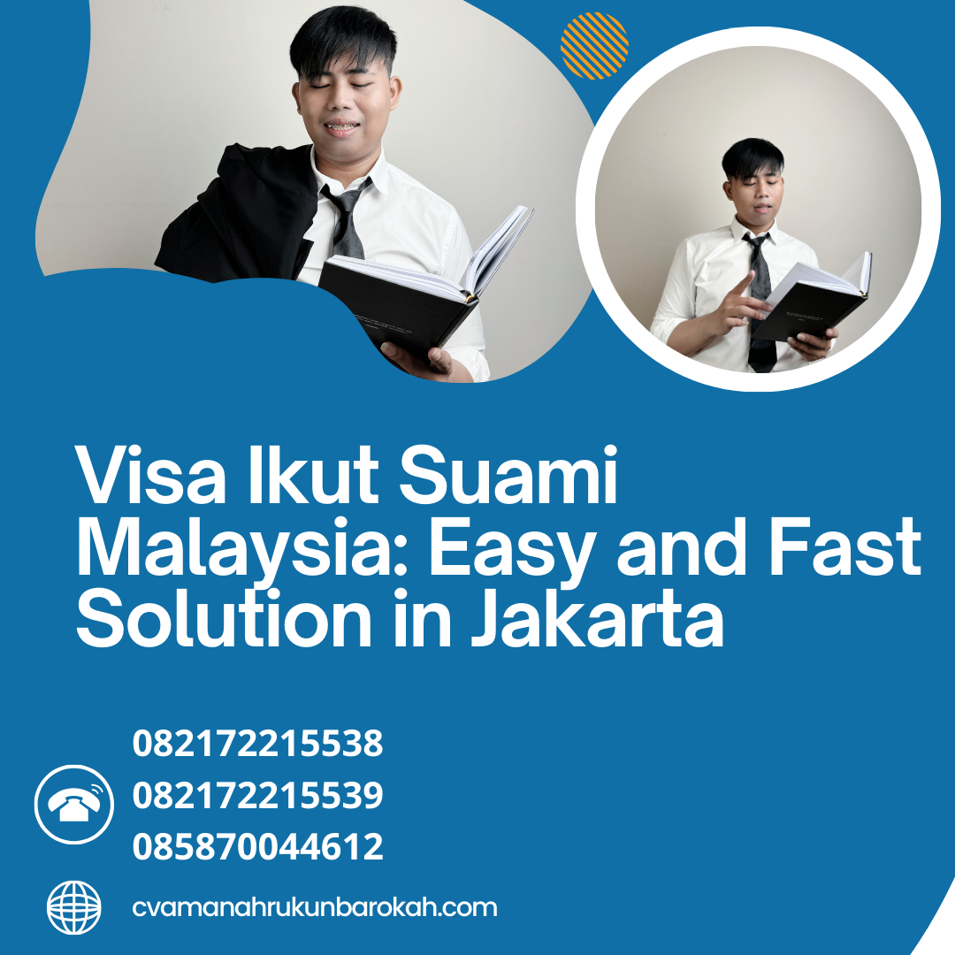 Visa Ikut Suami Malaysia: Easy and Fast Solution in Jakarta