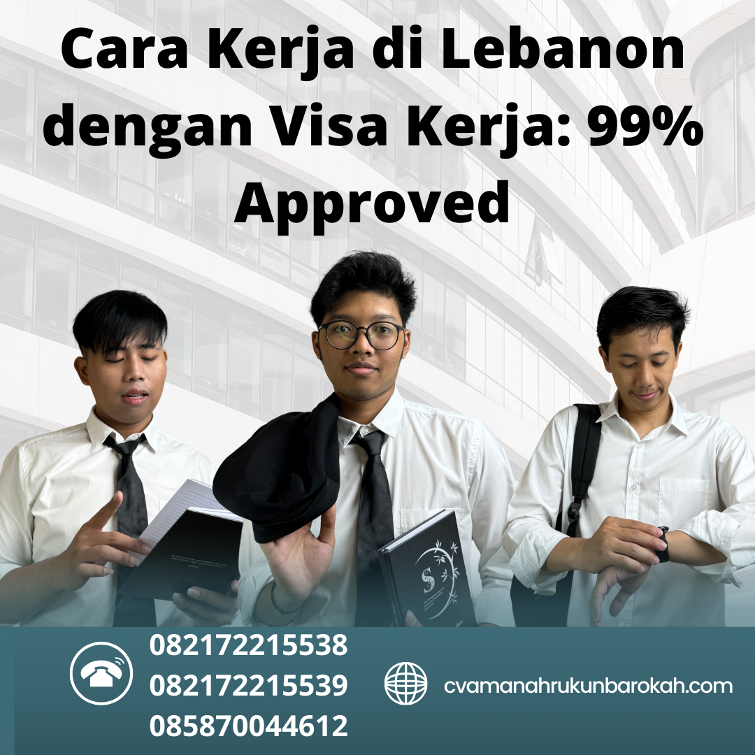 Cara Kerja di Lebanon dengan Visa Kerja: 99% Approved