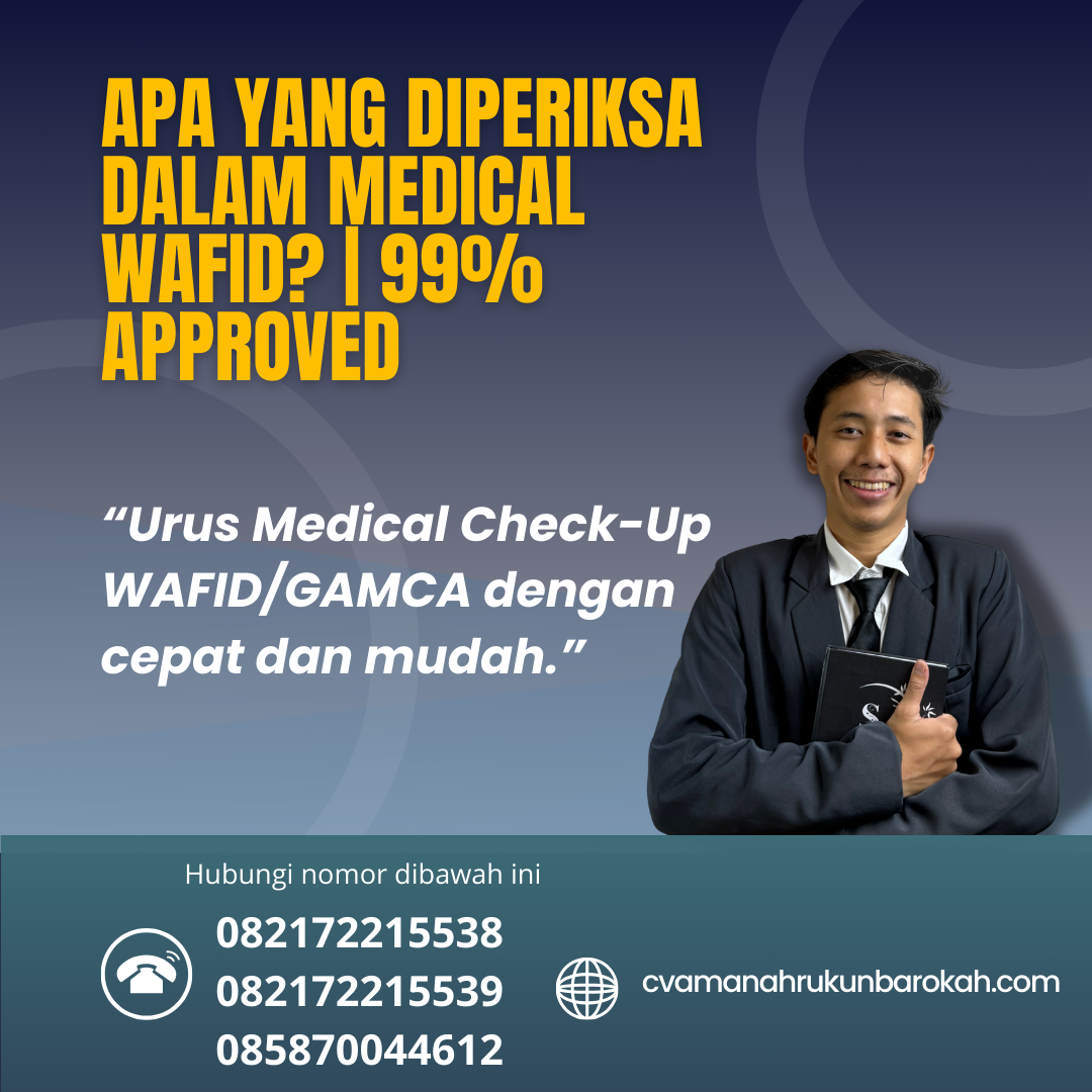 Apa yang Diperiksa dalam Medical WAFID? | 99% Approved
