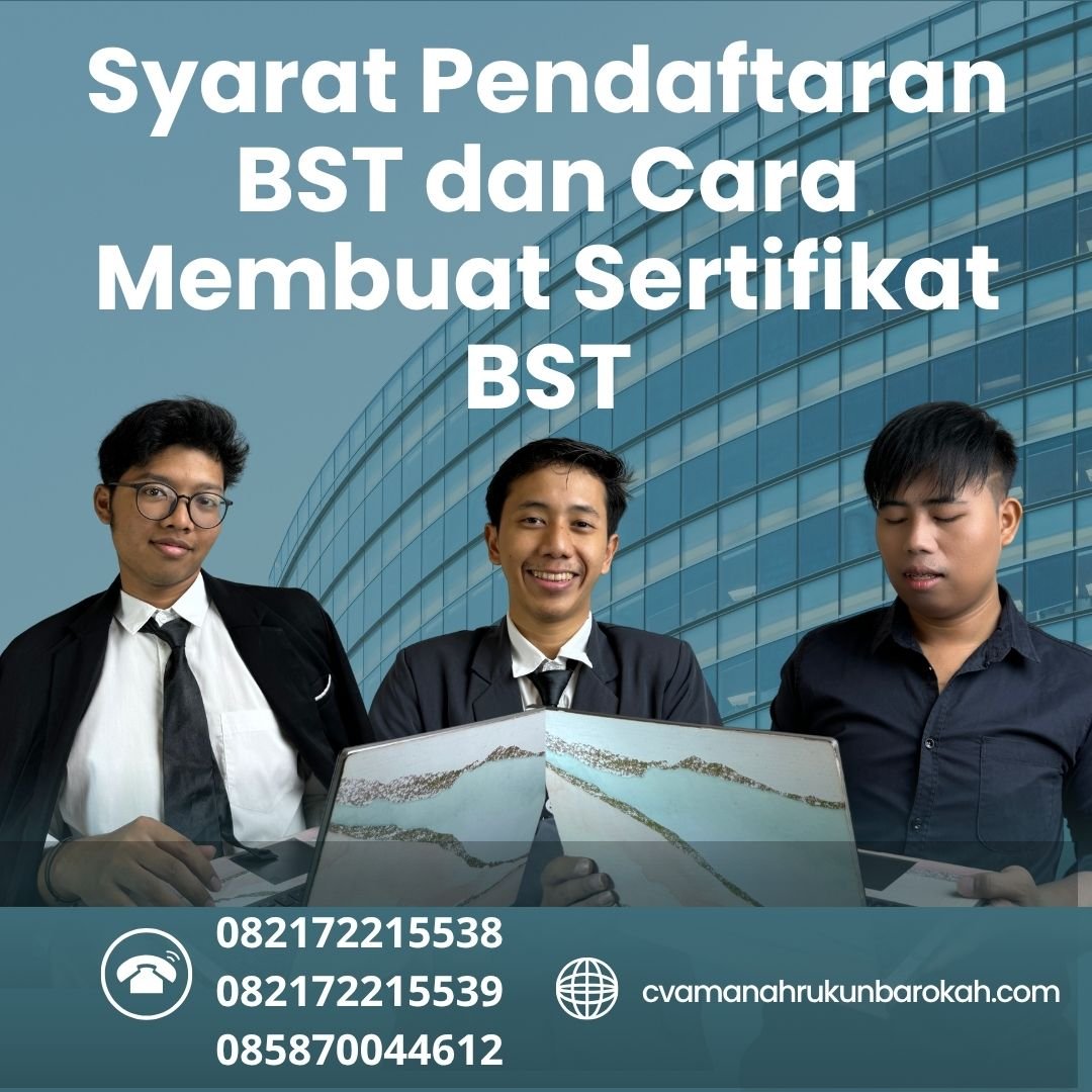Syarat Pendaftaran BST dan Cara Membuat Sertifikat BST