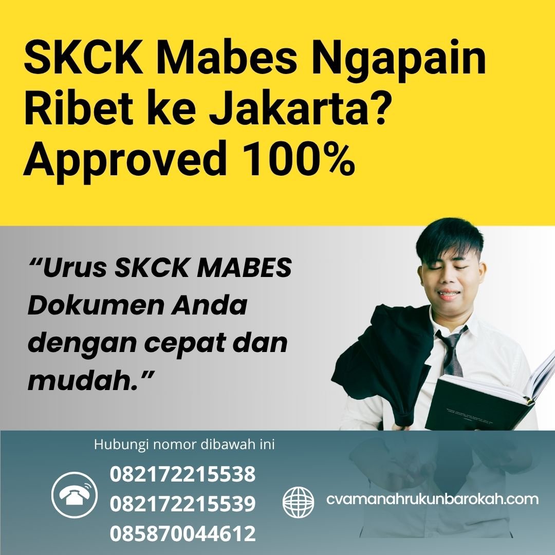 SKCK Mabes Ngapain Ribet ke Jakarta? Approved 100%