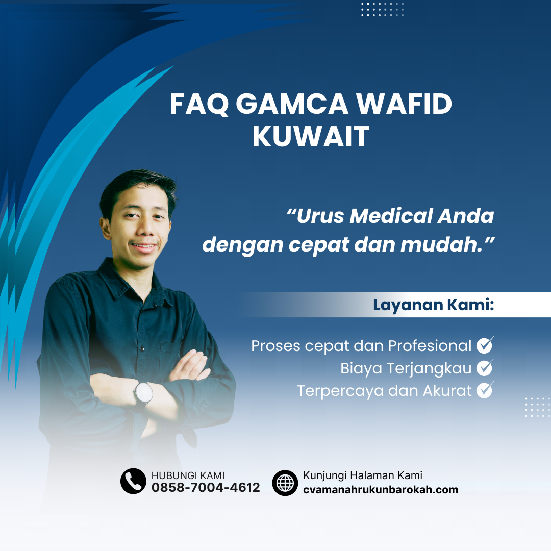 FAQ Gamca Wafid Kuwait Terpercaya: 99% Approved