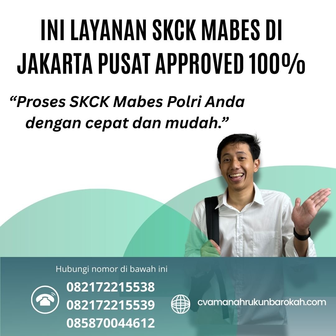 Ini Layanan SKCK Mabes di Jakarta Pusat Approved 100%