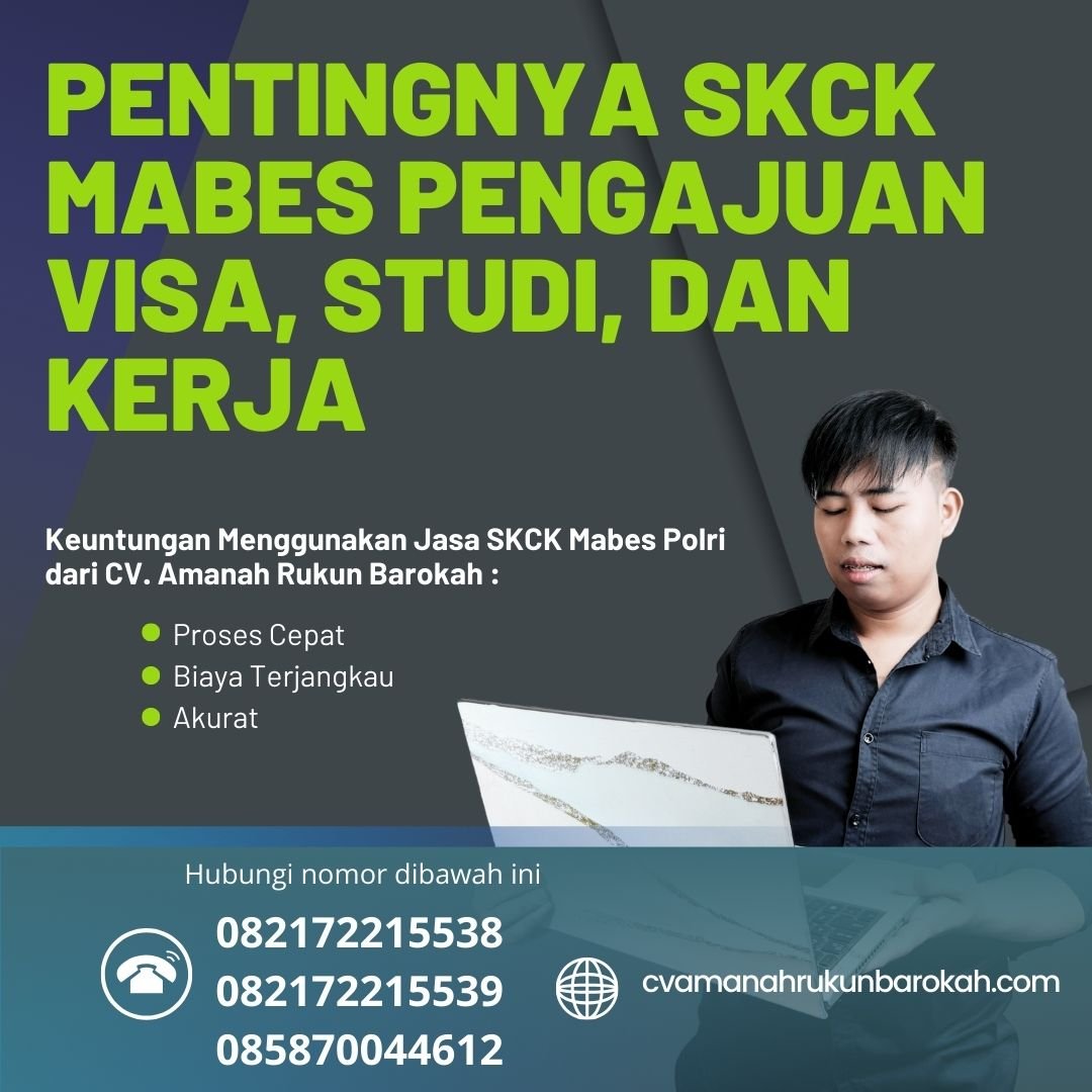 Pentingnya SKCK Mabes Pengajuan Visa, Studi, dan Kerja