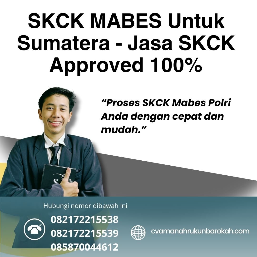 SKCK MABES Untuk Sumatera - Jasa SKCK Approved 100%