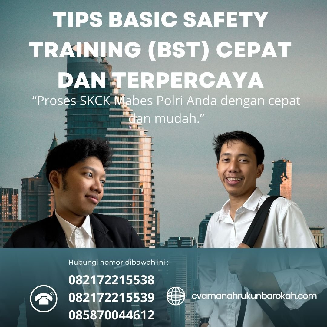 Tips Basic Safety Training (BST) Cepat dan Terpercaya