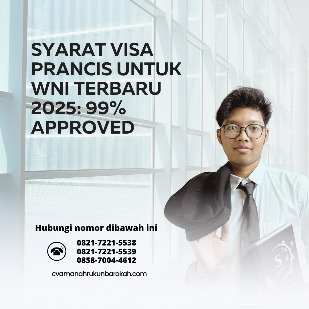 Syarat Visa Prancis untuk WNI Terbaru 2025: 99% Approved