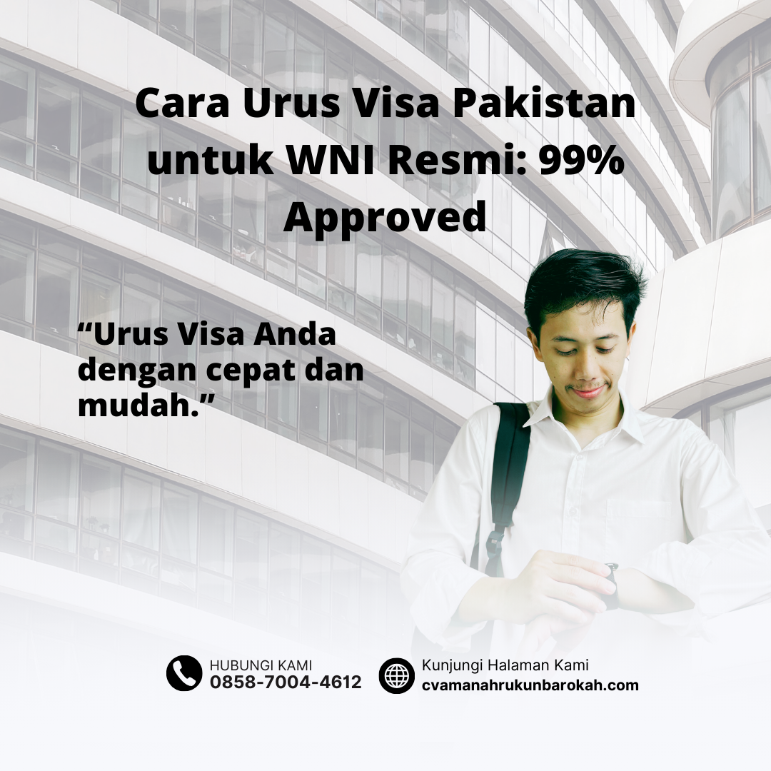 Cara Urus Visa Pakistan untuk WNI Resmi: 99% Approved